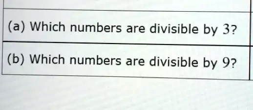 SOLVED: (a) Which numbers are divisible by 3? (b) Which numbers are ...