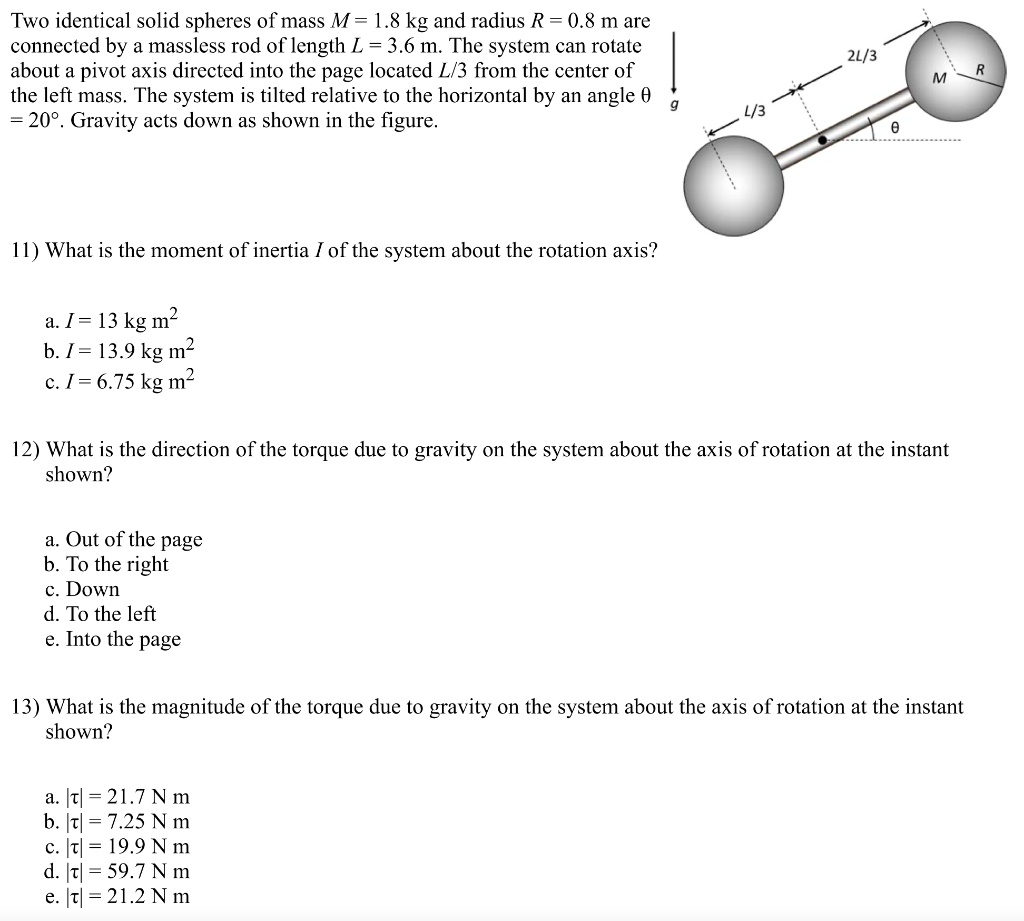 SOLVED: Two identical solid spheres of mass M = 1.8 kg and radius R = 0.8 m are connected by a ...
