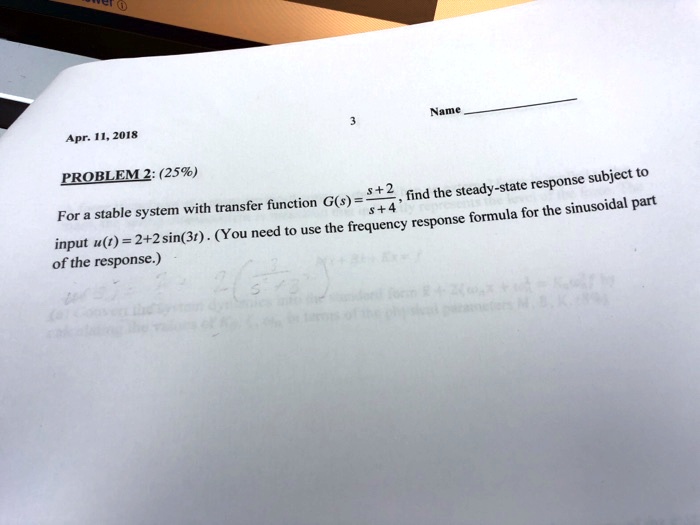 SOLVED: Apr 11, 2018 PROBLEM: (25%) Find the steady-state transfer ...
