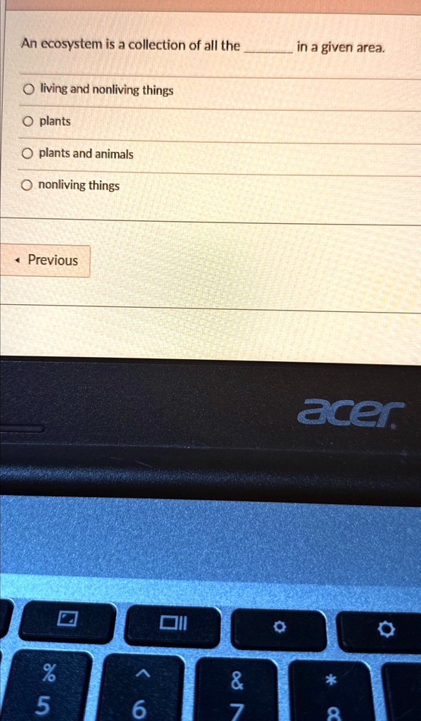SOLVED: An ecosystem is a collection of all the living and nonliving ...
