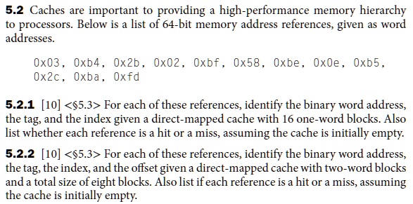SOLVED: 5.2 Caches are important for providing a high-performance memory hierarchy to processors ...