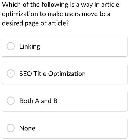 Which of the following is a way in article optimization to make users move to a desired page or ...