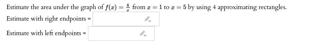 SOLVED: Estimate the area under the graph of f(z) 6 from € = 1to x = 5 by using 4 approximating ...