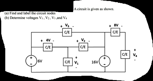 SOLVED: A circuit is given as shown. (a) Find and label the circuit nodes (b) Determine voltages ...