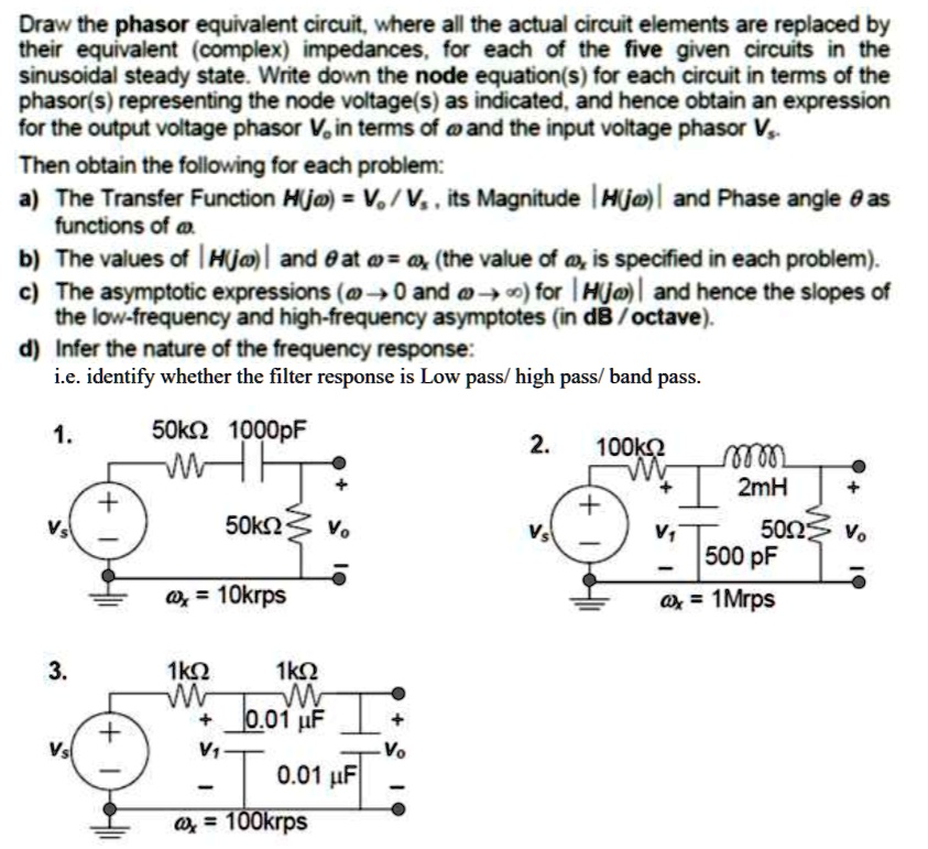 SOLVED: Draw the phasor equivalent circuit where all the actual circuit elements are replaced by ...