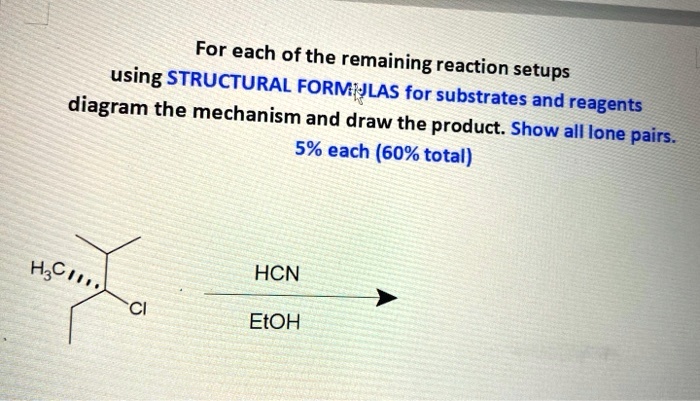 For each of the remaining reaction setups using STRUCTURAL FORMULAS for ...