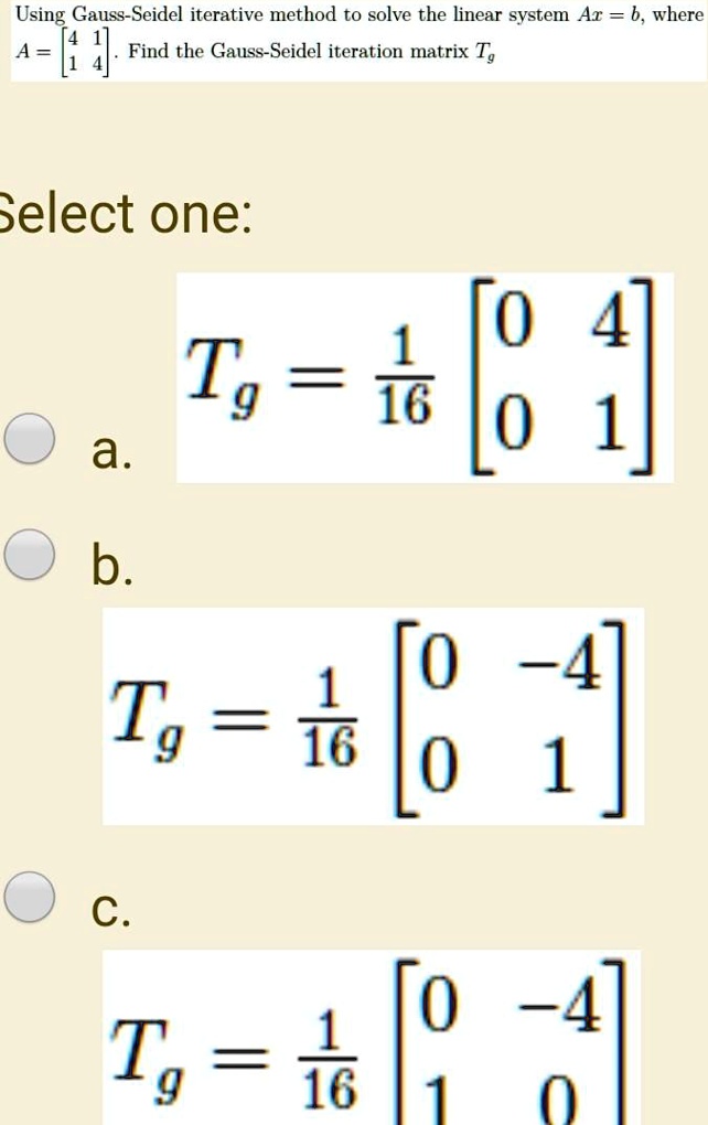SOLVED: Using Gauss-Seidel iterative method to solve the linear system ... SOLVED: Using Gauss-Seidel iterative method to solve the linear system ...
