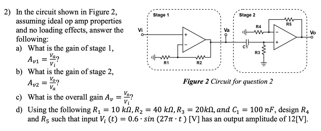 [GET ANSWER] 2 in the circuit shown in figure 2 assuming ideal op amp properties and no loading ...