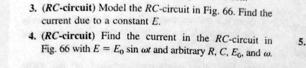 SOLVED: 3. (RC-circuit) Model the RC-circuit in Fig: 66. Find the ...