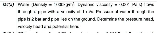 q4a waterdensity1000kgmdynamic viscosity 0001pasflows through a pipe ...