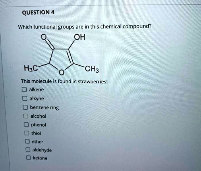 SOLVED: QUESTION 4 Which functional groups are in this chemical compound? OH H3C CH3 This ...