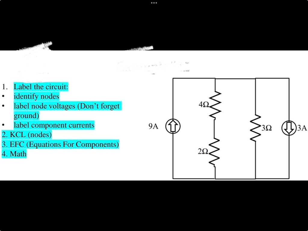 1. Label the circuit: • identify nodes • label node voltages (Don't forget ground) • label ...