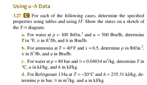 Using u-h Data 3.27 For each of the following cases, determine the specified properties using ...