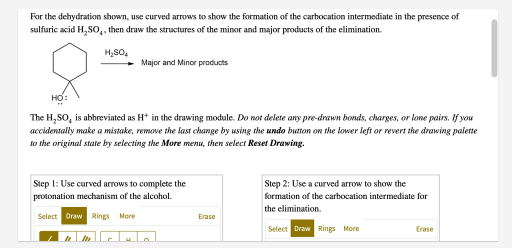 [GET ANSWER] For the dehydration shown, use curved arrows to show the ...