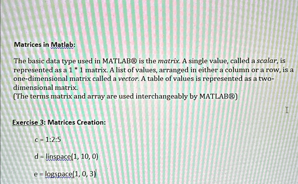 Solved Matrices In Matlab The Basic Data Type Used In Matlab® Is The Matrix A Single Value 