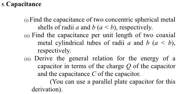 5. Capacitance (i) Find the capacitance of two concentric spherical ...