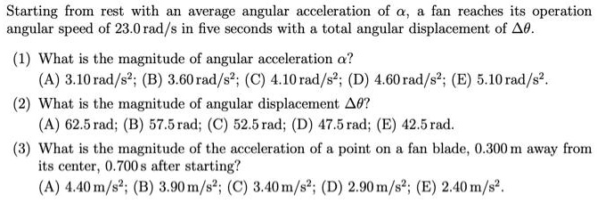 SOLVED: Starting from rest with average angular acceleration of , a fan ...