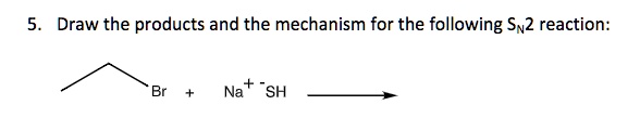 SOLVED:Draw the products and the mechanism for the following Sv2 ...