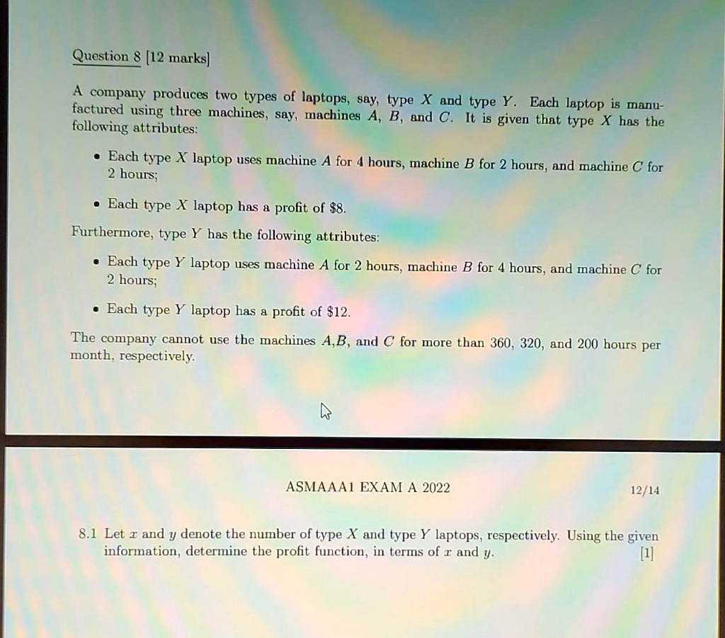 SOLVED: Question 8 [12 marks] A company produces two types of laptops ...