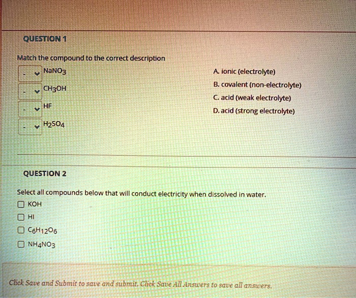 SOLVED: QUESTION Match the compound to the correct description: NaNO3 A ...