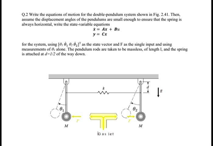 Q.2 Write the equations of motion for the double-pendulum system shown ...