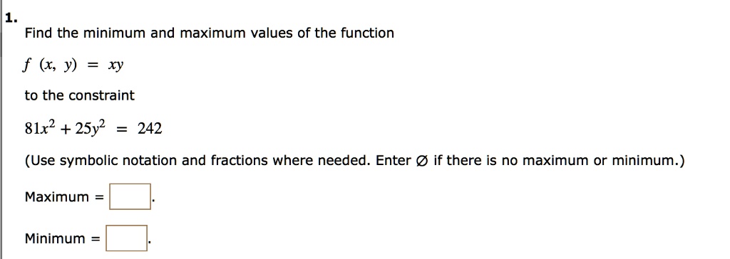 find the minimum and maximum values of the function f x y xy to the ...