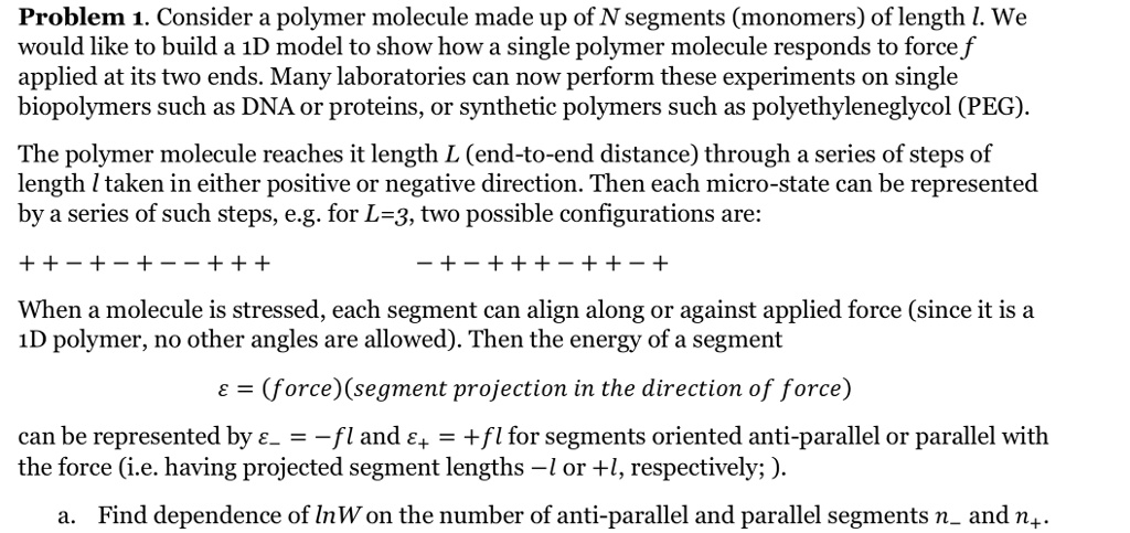 SOLVED: Problem 1. Consider a polymer molecule made up of N segments (monomers) of length l. We ...