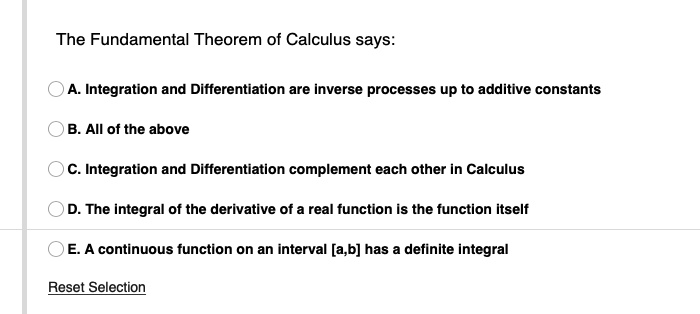 The Fundamental Theorem of Calculus says: A. Integration and Differentiation are inverse ...