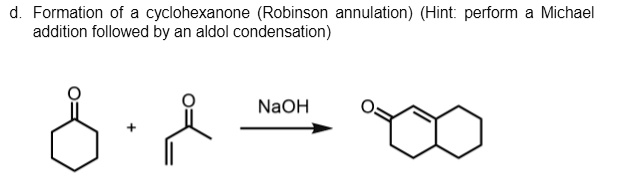 SOLVED: draw the mechanism Formation of cyclohexanone (Robinson ...