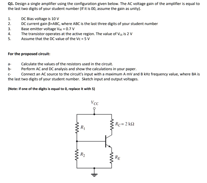 SOLVED: Q1. Design a single amplifier using the configuration given ...
