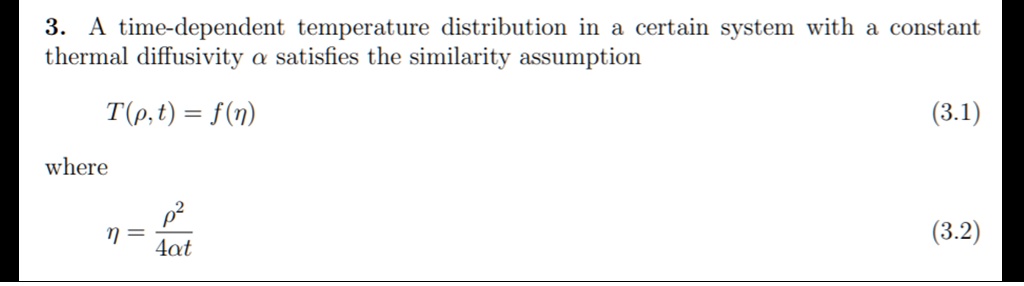 SOLVED: A time-dependent temperature distribution in a certain system with a constant thermal ...