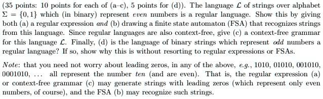SOLVED: 35 points: 10 points for each of a-c. 5 points for d. The language of strings over the ...