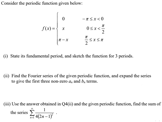 consider the periodic function given below i x 0 0 2 xi state its fundamental period and sketch ...