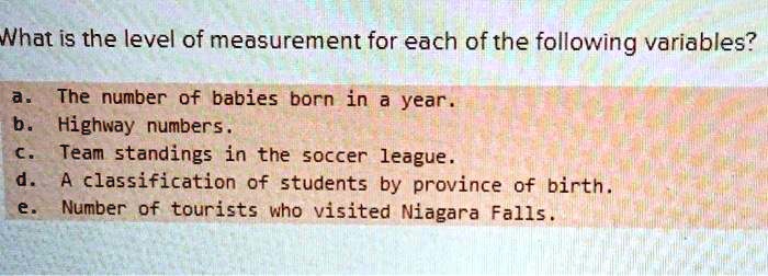 nhat is the level of measurement for each ofthe following variables a ...