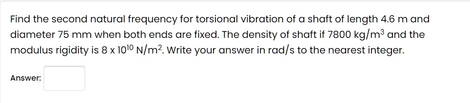 SOLVED: Find the second natural frequency for torsional vibration of a ...