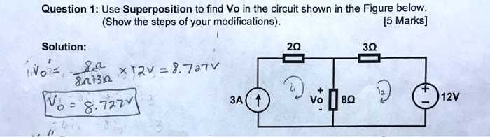 Question 1: Use Superposition to find Vo in the circuit shown in the Figure below. (Show the ...