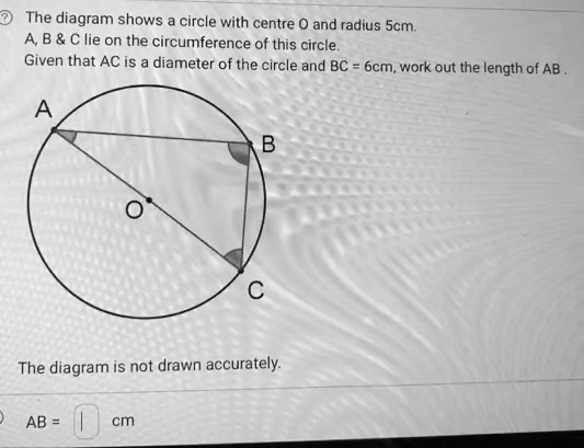 SOLVED: The diagram shows circle with centre 0 and radius Scm; AB C lie ...