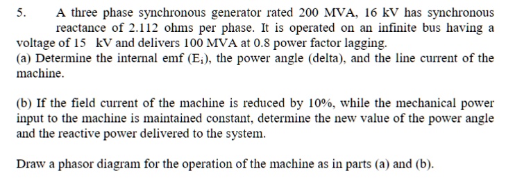 5. A three phase synchronous generator rated 200 MVA, 16 kV has ...