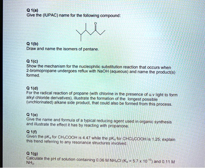SOLVED: Q1(a) Give the (IUPAC) name for the following compound: Q1(b ...