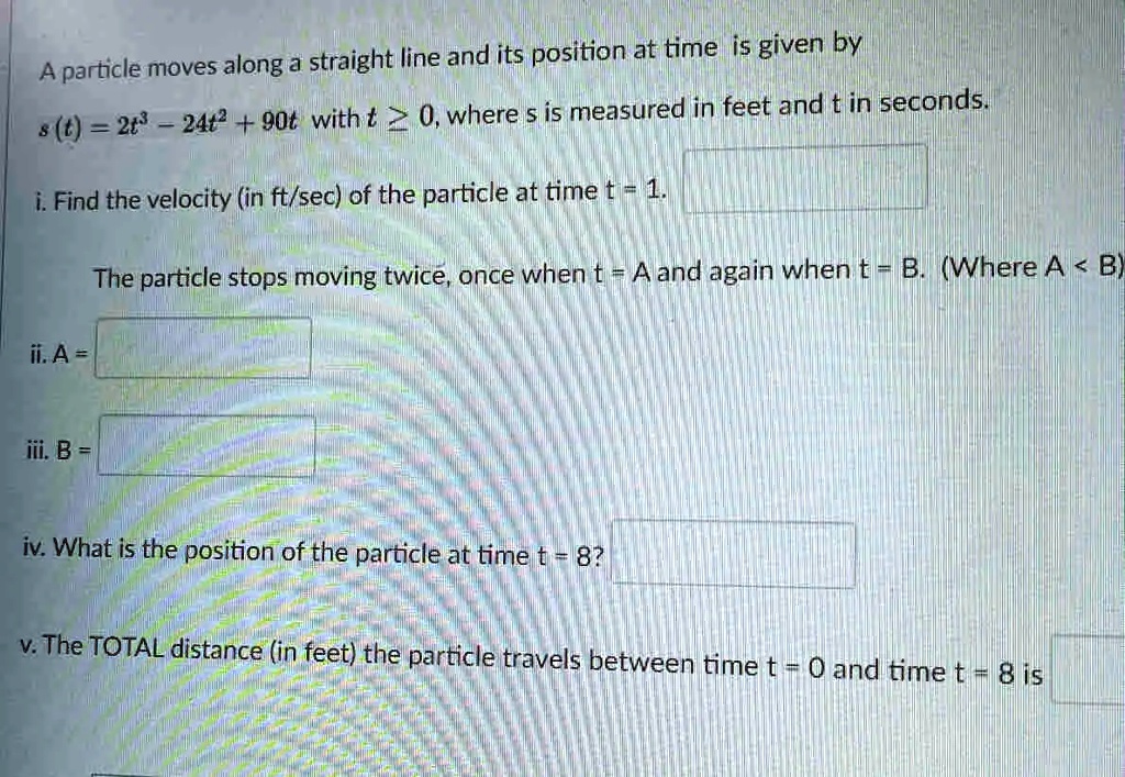 SOLVED: A particle moves along a straight line and its position at time t is given by 24t^2 ...