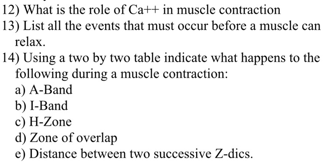 SOLVED: 12) What is the role of Cat+ in muscle contraction 13) List all ...
