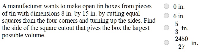 SOLVED: A manufacturer wants to make open tin boxes from pieces of tin ...