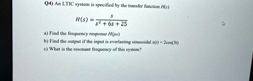 SOLVED: Q4: An LTIC system is specified by the transfer function H(s ... SOLVED: Q4: An LTIC system is specified by the transfer function H(s ...