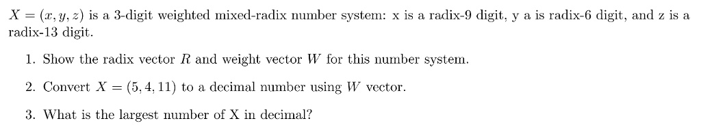 SOLVED: X = (x, y, z) is a 3-digit weighted mixed-radix number system ...
