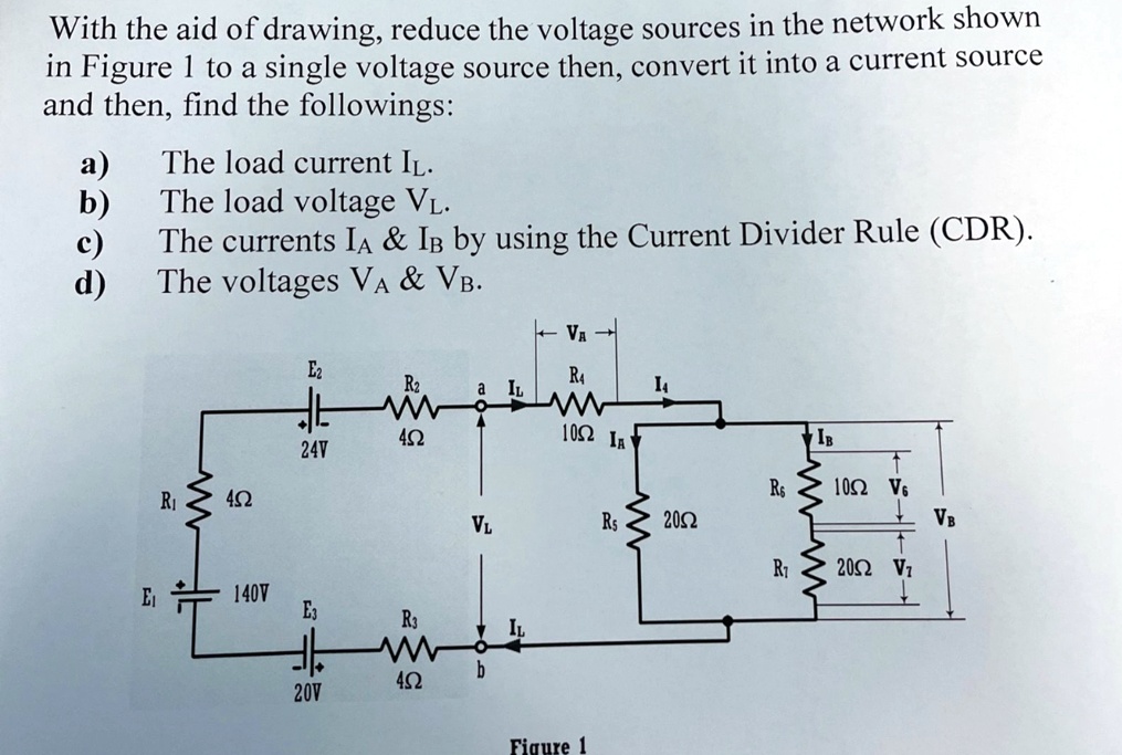 with the aid of drawing reduce the voltage sources in the network shown in figure 1 to a single ...