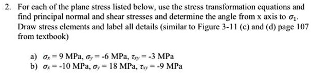 SOLVED: For each of the plane stress listed below, use the stress ...