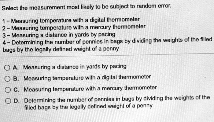 SOLVED: Select the measurement most likely to be subject to random ...