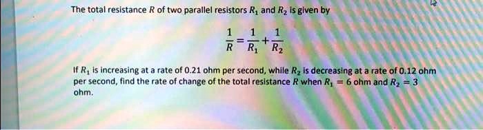 SOLVED: The total resistance R of two parallel resistors R1 and R2 is ...