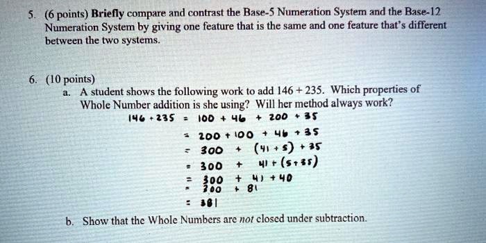 6 points brielly compare and contrast the base 5 numeration system and ...