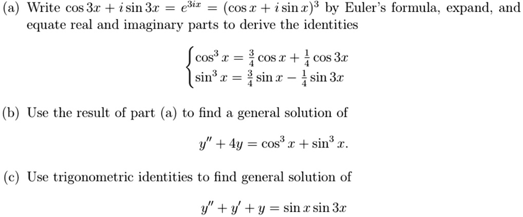 SOLVED:(a) Write cos 3w + i sin 3 e3ir (cos % + i sin :)3 by Euler's ...